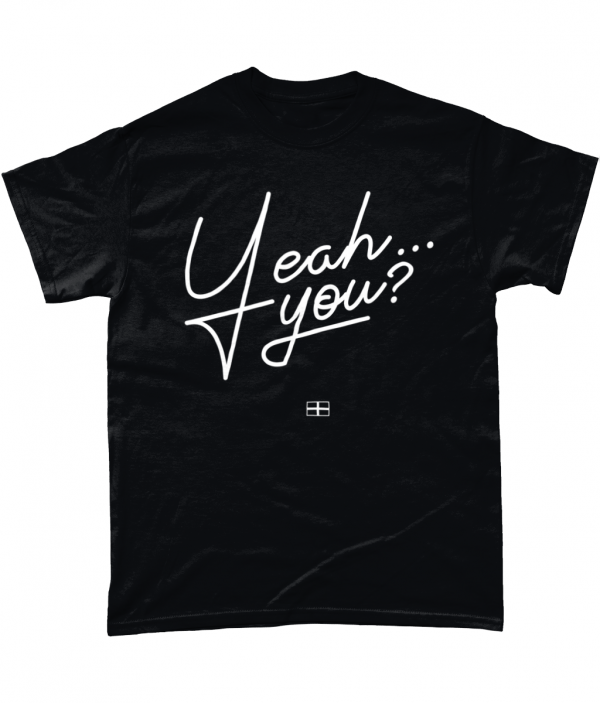Yeah You? - Mens/Unisex Black T-shirt | Yeah You?